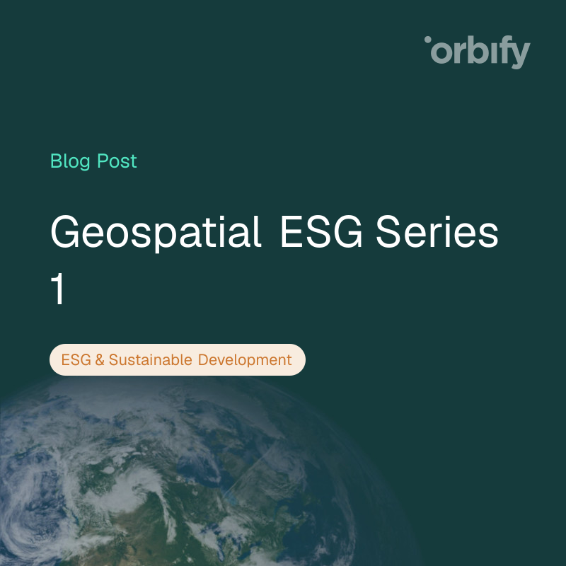 Geospatial ESG Series 1 | Orbify